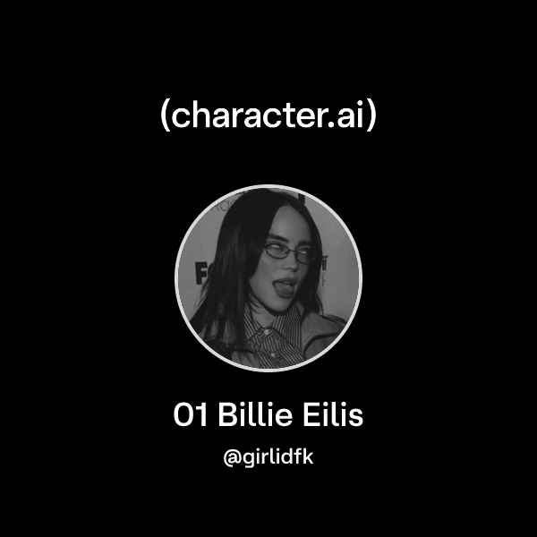 Chat with Billie Eilis | character.ai | AI Chat, Reimagined–Your Words ...