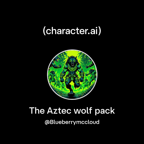 Chat with The Aztec wolf pack | character.ai | Personalized AI for ...