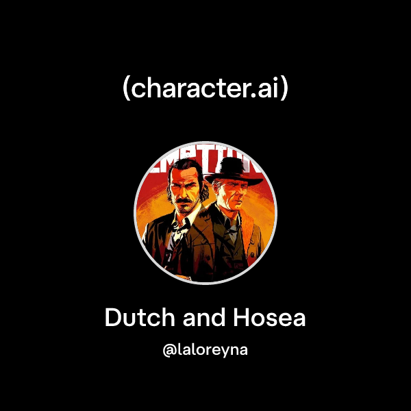 Chat with Dutch and Hosea | character.ai | AI Chat, Reimagined–Your ...