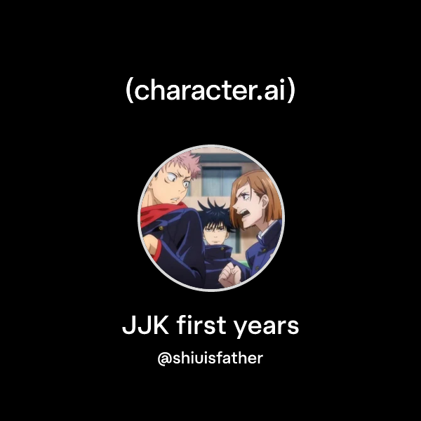 Chat with JJK first years | character.ai | AI Chat, Reimagined–Your ...