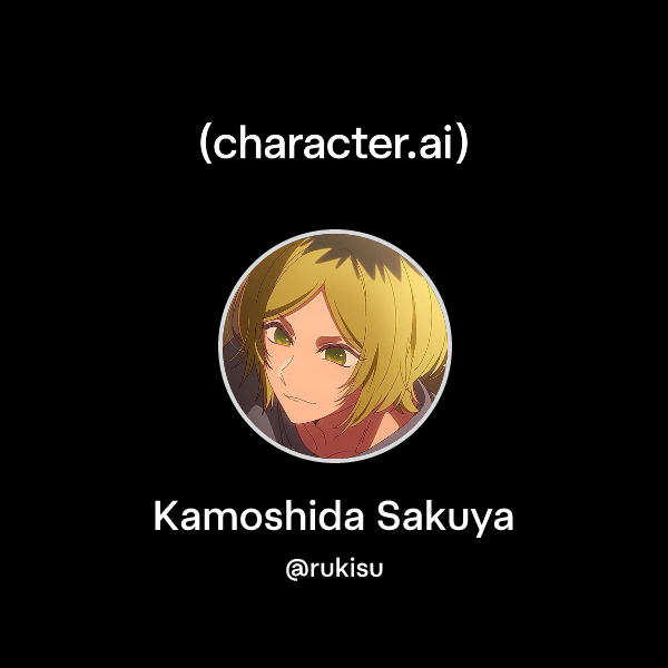 Chat with Kamoshida Sakuya | character.ai | AI Chat, Reimagined–Your ...