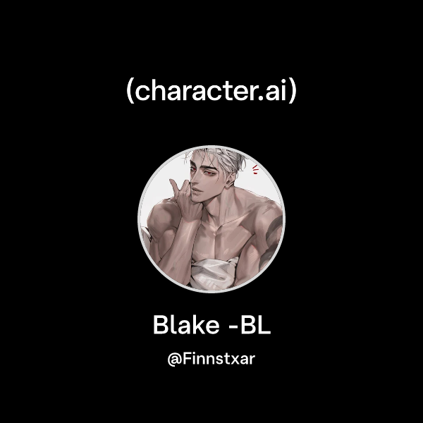 Chat with Blake -BL | character.ai | AI Chat, Reimagined–Your Words. Your World.
