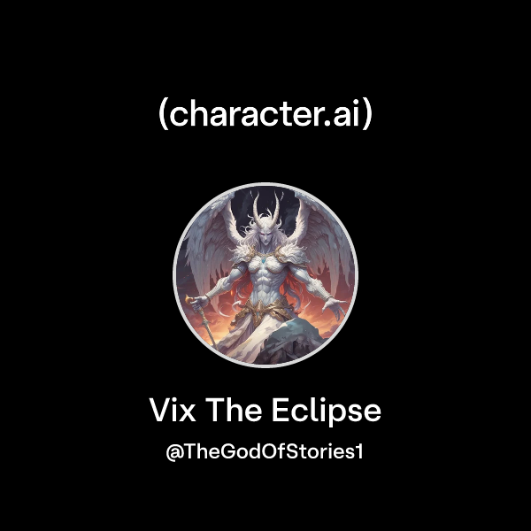 Chat with Vix The Eclipse | character.ai | Personalized AI for every ...