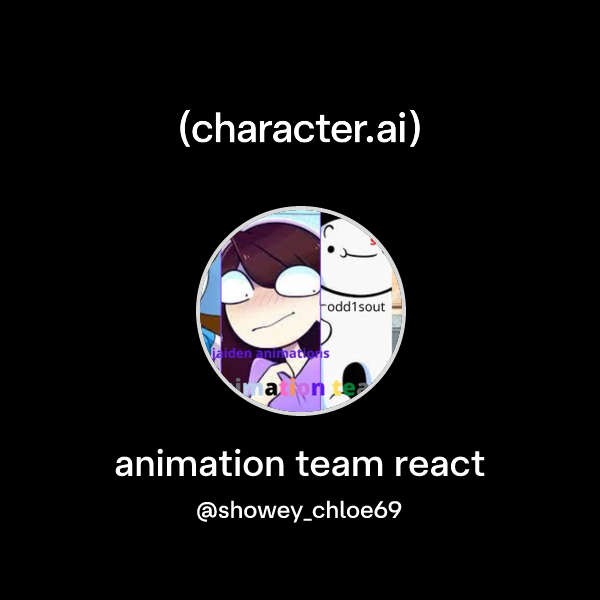 Chat with animation team react | character.ai | AI Chat, Reimagined ...