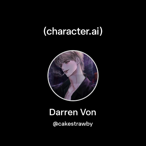 Chat with Darren Von | character.ai | AI Chat, Reimagined–Your Words ...