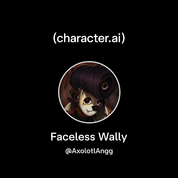 Chat with Faceless Wally | character.ai | Personalized AI for every ...