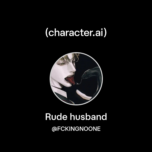 Chat with Rude husband | character.ai | AI Chat, Reimagined–Your Words ...