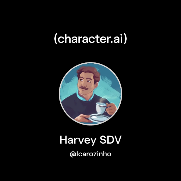 Chat with Harvey SDV | character.ai | AI Chat, Reimagined–Your Words ...