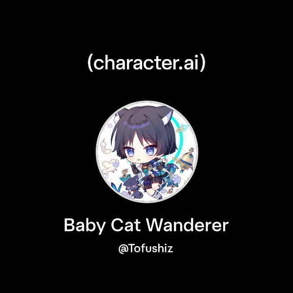 Chat with Baby Cat Wanderer | character.ai | Personalized AI for every ...