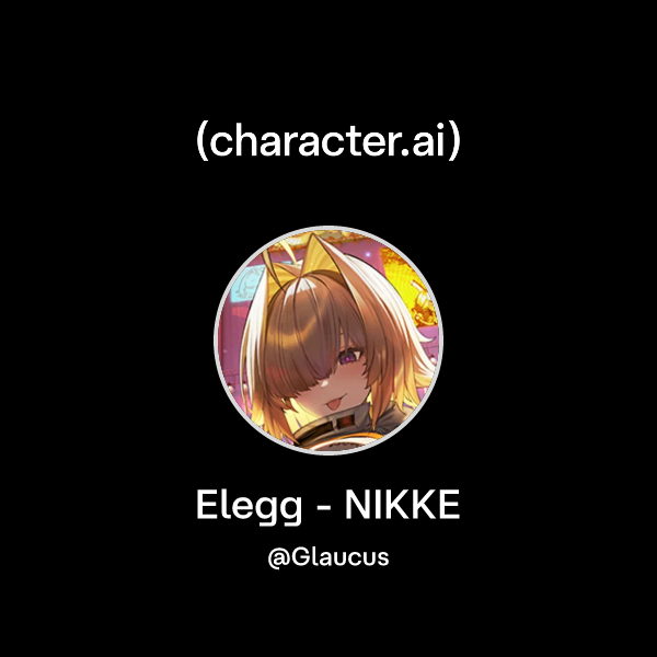 Chat with Elegg - NIKKE | character.ai | AI Chat, Reimagined–Your Words ...