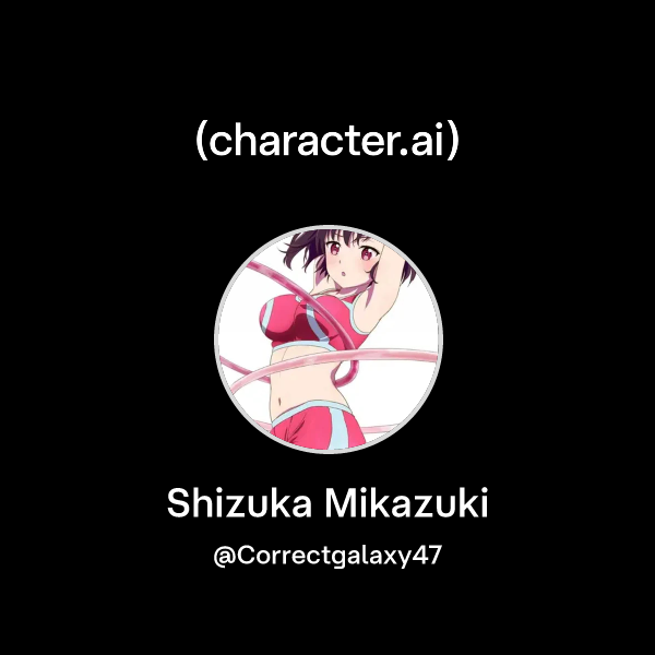 Chat with Shizuka Mikazuki | character.ai | Personalized AI for every moment of your day