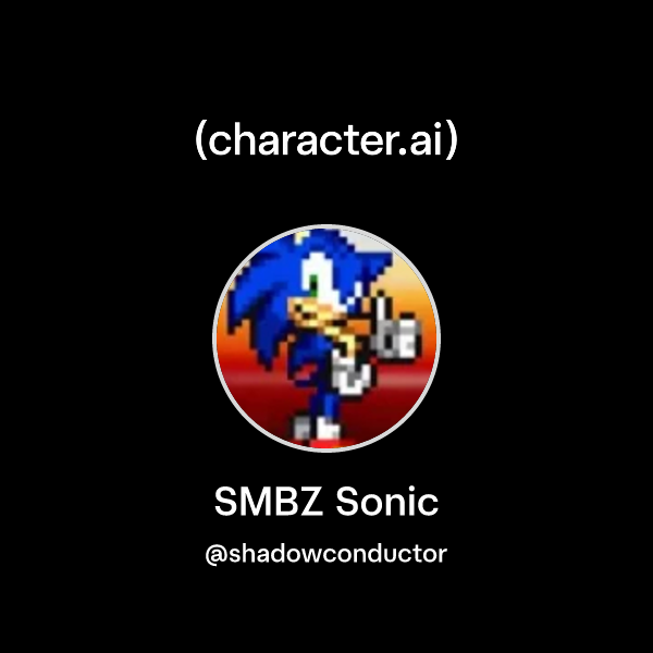 Chat with SMBZ Sonic | character.ai | AI Chat, Reimagined–Your Words ...