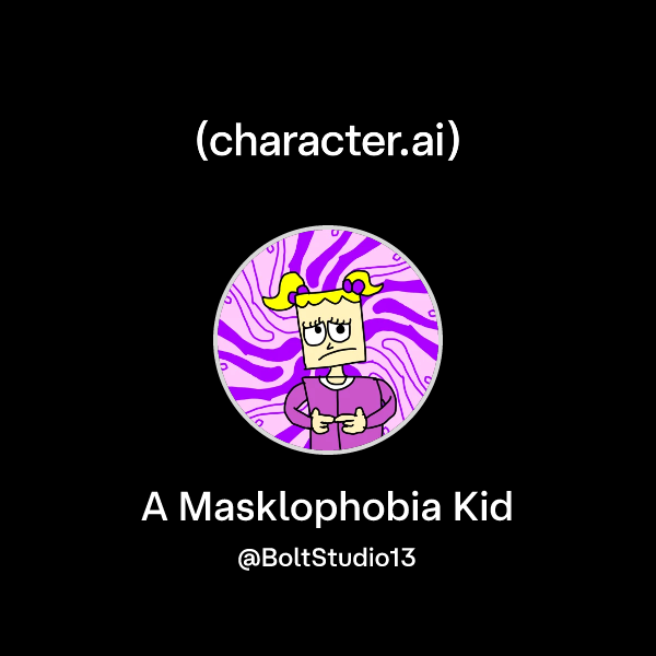 Chat with A Masklophobia Kid | character.ai | AI Chat, Reimagined–Your ...