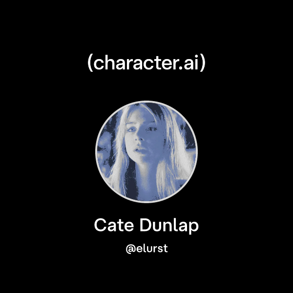 Chat with Cate Dunlap | character.ai | AI Chat, Reimagined–Your Words ...