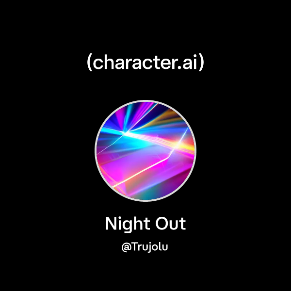 Chat with Night Out | character.ai | AI Chat, Reimagined–Your Words ...