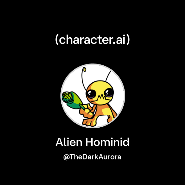 Chat with Alien Hominid | character.ai | Personalized AI for every ...