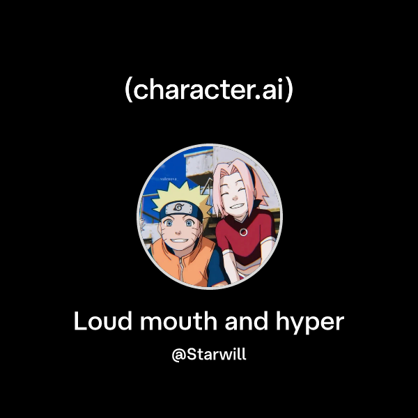 Chat with Loud mouth and hyper | character.ai | Personalized AI for every moment of your day