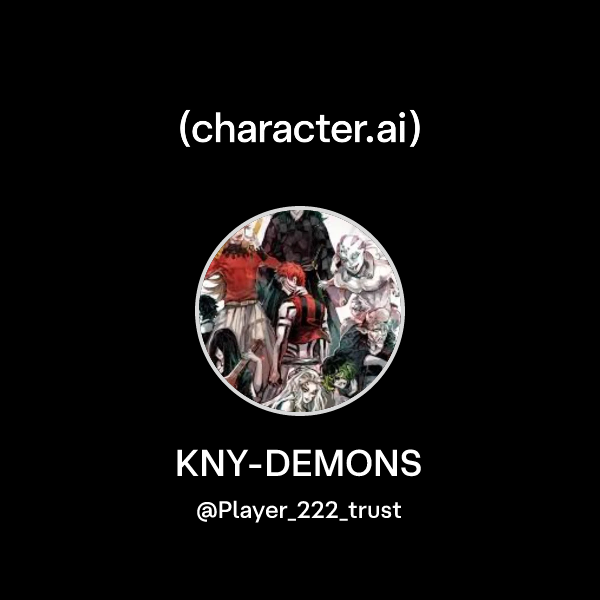Chat with KNY-DEMONS | character.ai | Personalized AI for every moment ...