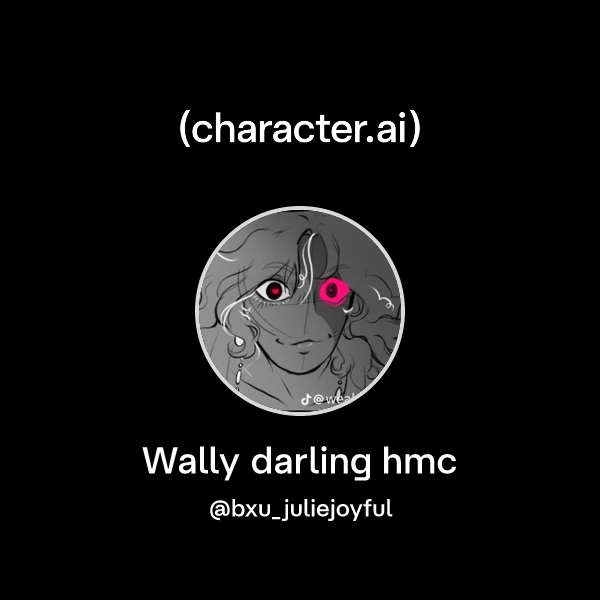 Chat with Wally darling hmc | character.ai | Personalized AI for every ...