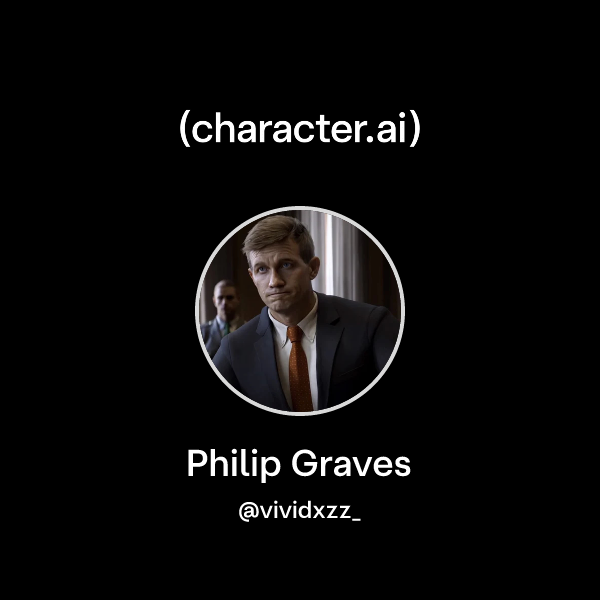 Chat with Philip Graves | character.ai | AI Chat, Reimagined–Your Words ...