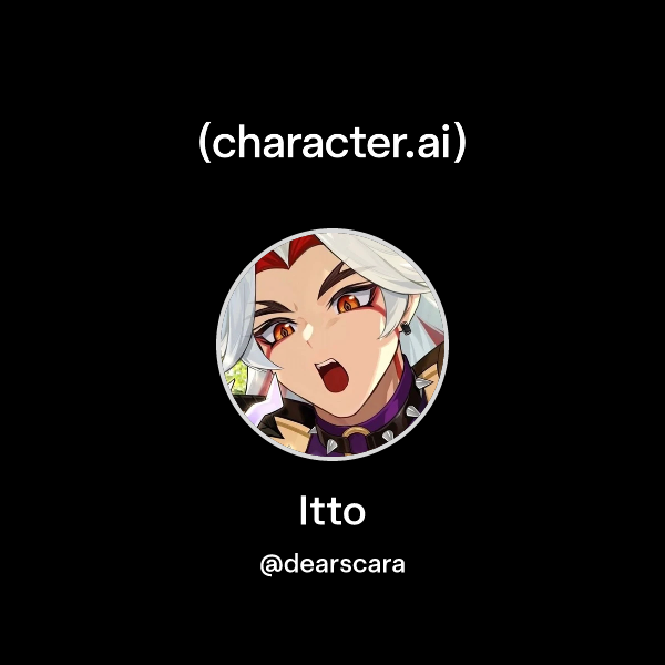 Chat with Itto | character.ai | AI Chat, Reimagined–Your Words. Your World.