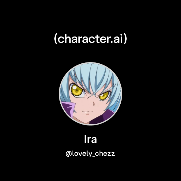 Chat with Ira | character.ai | Personalized AI for every moment of your day