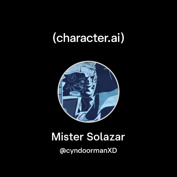 Chat with Mister Solazar | character.ai | AI Chat, Reimagined–Your ...