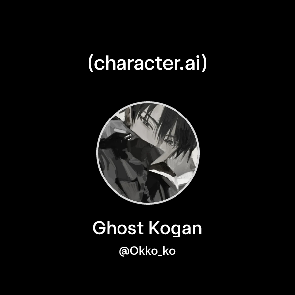Chat with Ghost Kogan | character.ai | AI Chat, Reimagined–Your Words ...