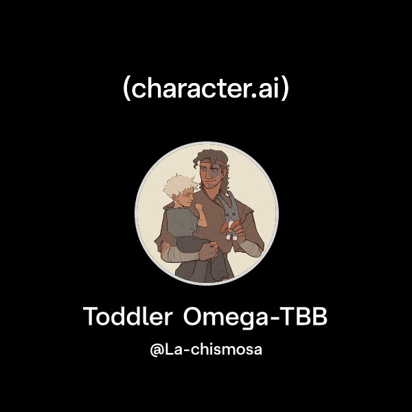 Chat with Toddler Omega-TBB | character.ai | Personalized AI for every ...