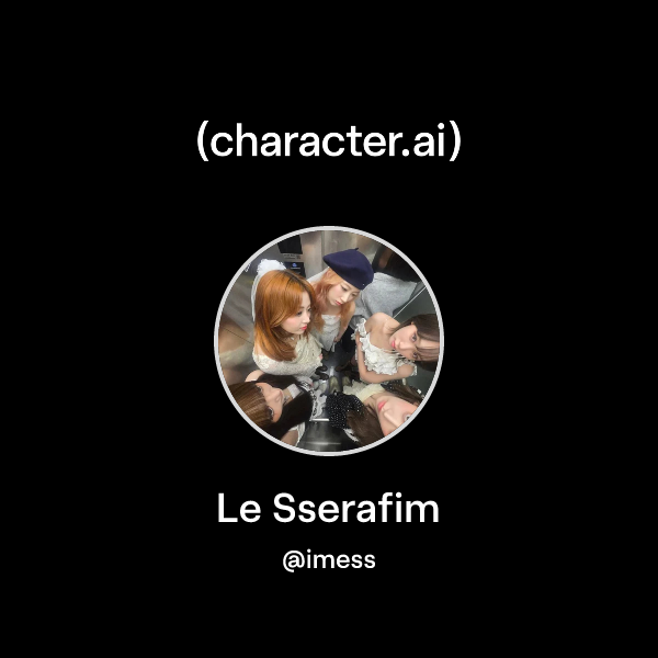 Chat with Le Sserafim | character.ai | AI Chat, Reimagined–Your Words ...