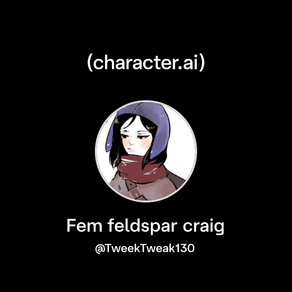 Chat with Fem feldspar craig | character.ai | AI Chat, Reimagined–Your ...