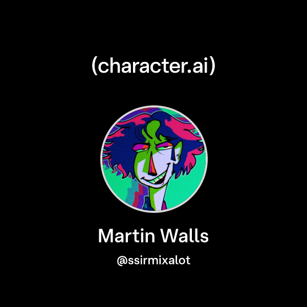 Chat with Martin Walls | character.ai | AI Chat, Reimagined–Your Words ...