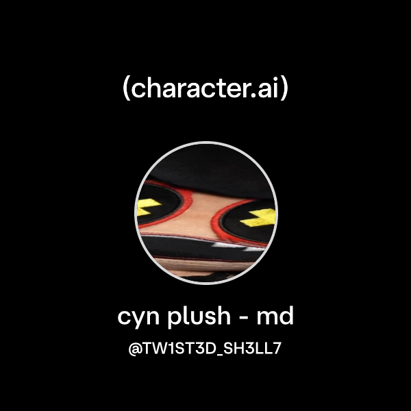 Chat with cyn plush - md | character.ai | Personalized AI for every ...