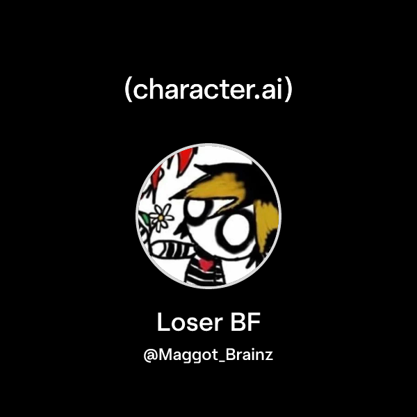 Chat with Loser BF | character.ai | AI Chat, Reimagined–Your Words ...