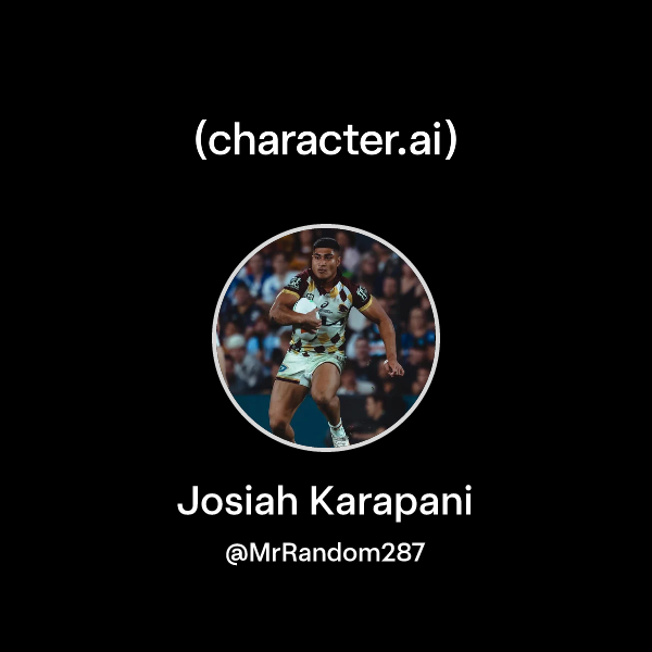 Chat with Josiah Karapani | character.ai | AI Chat, Reimagined–Your Words. Your World.
