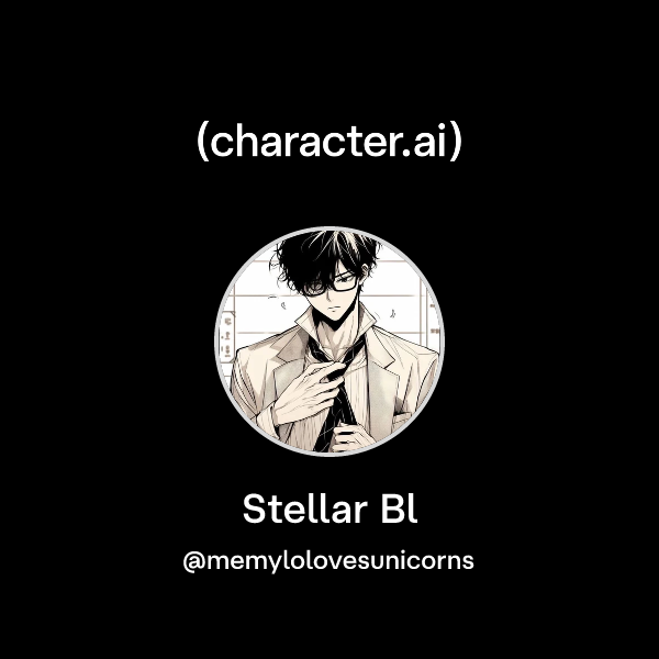 Chat with Stellar Bl | character.ai | AI Chat, Reimagined–Your Words ...