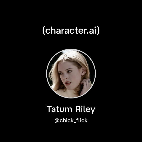 Chat with Tatum Riley | character.ai | AI Chat, Reimagined–Your Words ...