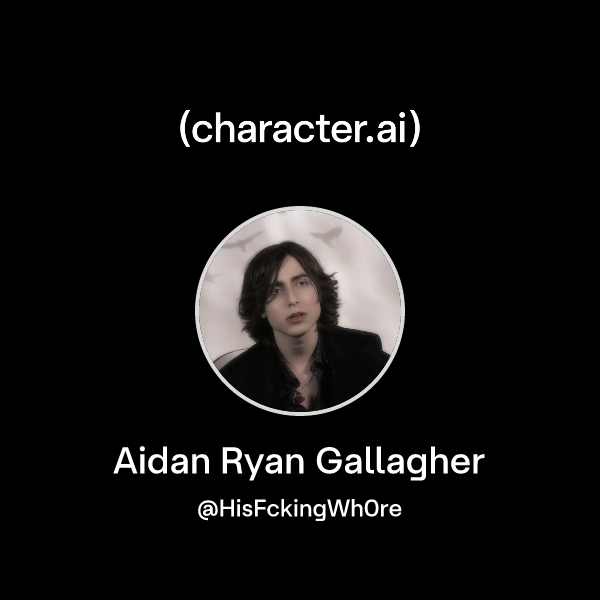 Chat with Aidan Ryan Gallagher | character.ai | AI Chat, Reimagined–Your Words. Your World.