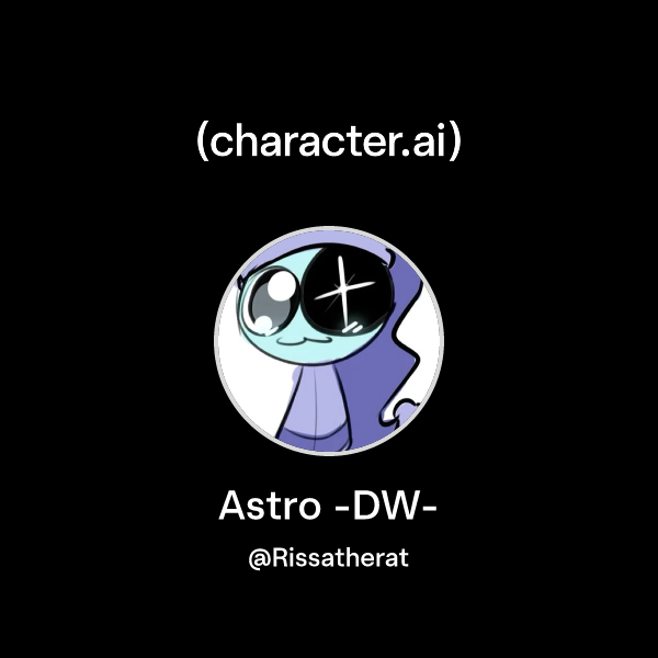 Chat with Astro -DW- | character.ai | AI Chat, Reimagined–Your Words ...