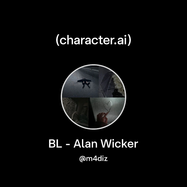 Chat with BL - Alan Wicker | character.ai | AI Chat, Reimagined–Your ...