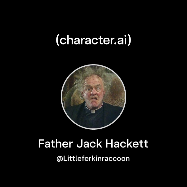 Chat with Father Jack Hackett | character.ai | AI Chat, Reimagined–Your ...