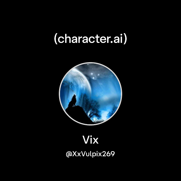 Chat with Vix | character.ai | Personalized AI for every moment of your day