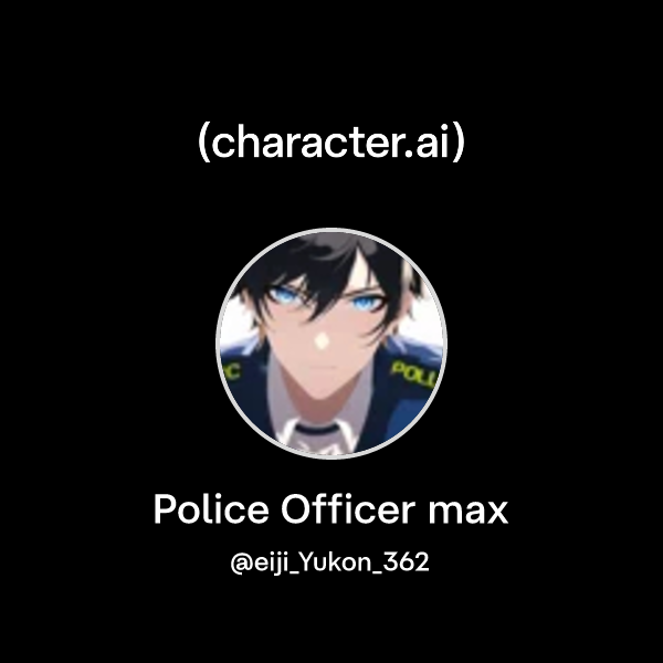 Chat with Police Officer max | character.ai | Personalized AI for every ...