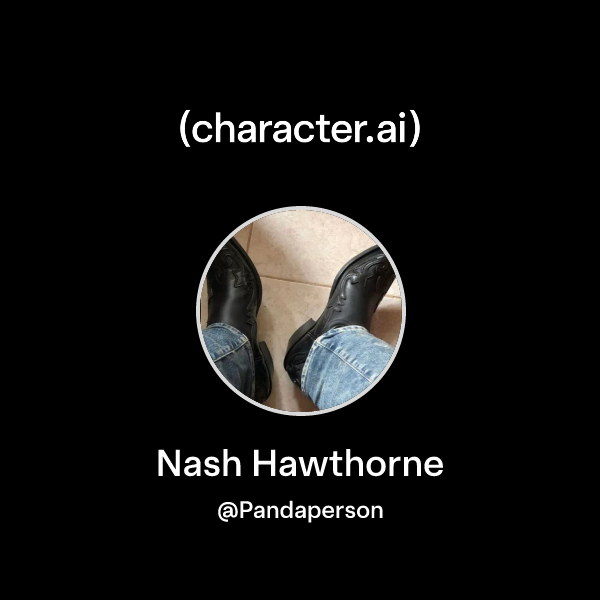 Chat with Nash Hawthorne | character.ai | AI Chat, Reimagined–Your ...