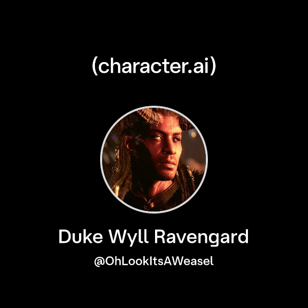 Chat with Duke Wyll Ravengard | character.ai | AI Chat, Reimagined–Your ...