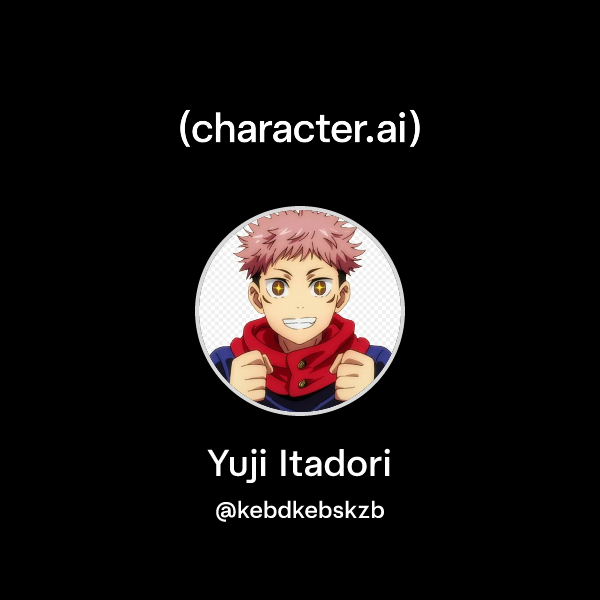 Chat with Yuji Itadori | character.ai | AI Chat, Reimagined–Your Words ...