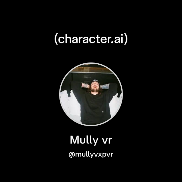 Chat with Mully vr | character.ai | AI Chat, Reimagined–Your Words. Your World.