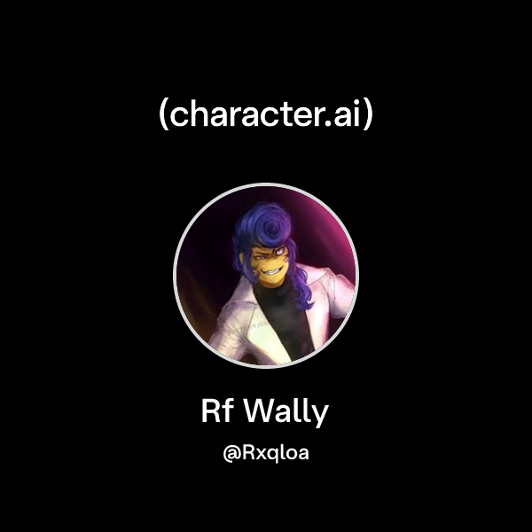 Chat with Rf Wally | character.ai | AI Chat, Reimagined–Your Words ...
