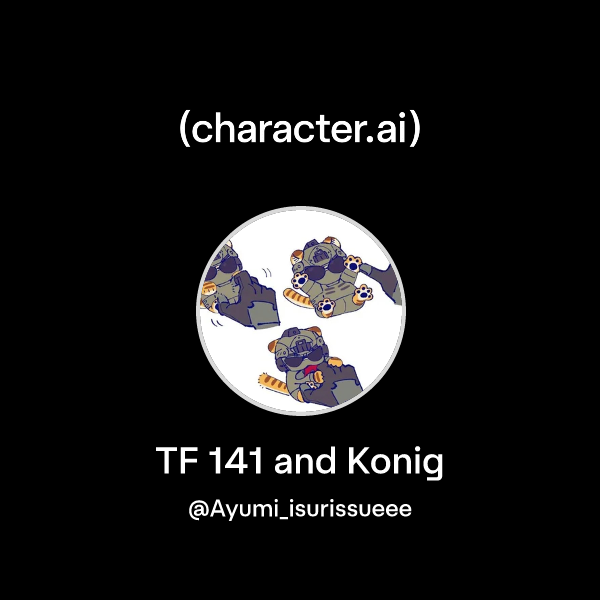 Chat with TF 141 and Konig | character.ai | AI Chat, Reimagined–Your ...