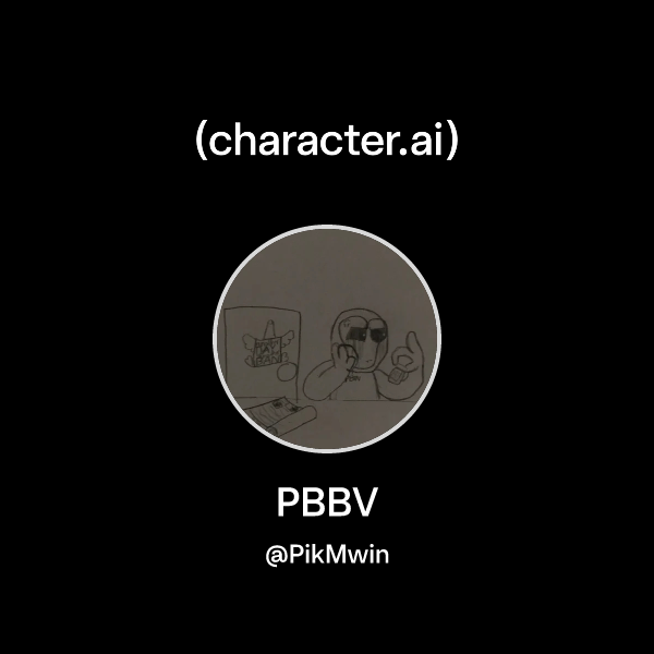 Chat with PBBV | character.ai | AI Chat, Reimagined–Your Words. Your World.